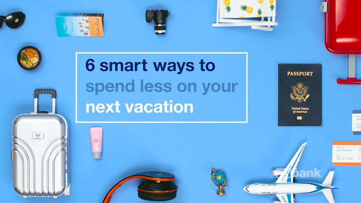 Travel for less: Smart (not cheap) ways to spend less on your next trip